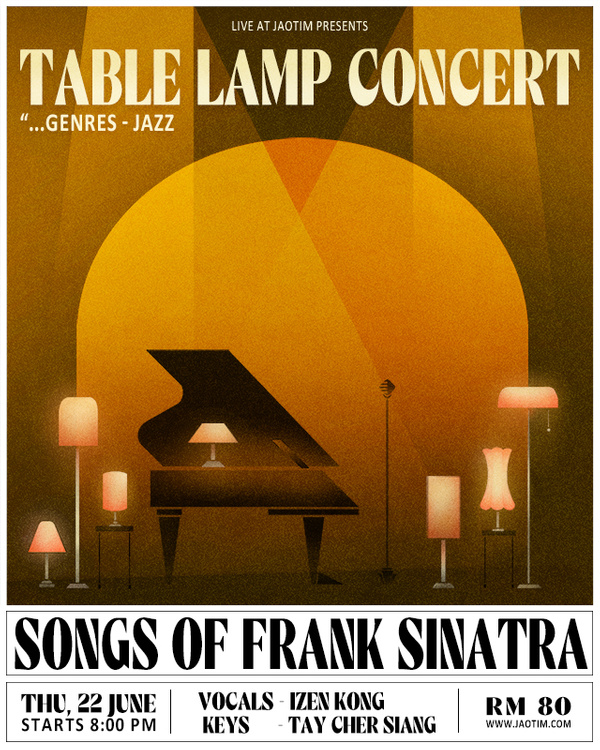 Table Lamp Concert ft. Izen Kong & Tay Cher Siang - 22nd June 2023 (FRANK SINATRA) - Jao Tim