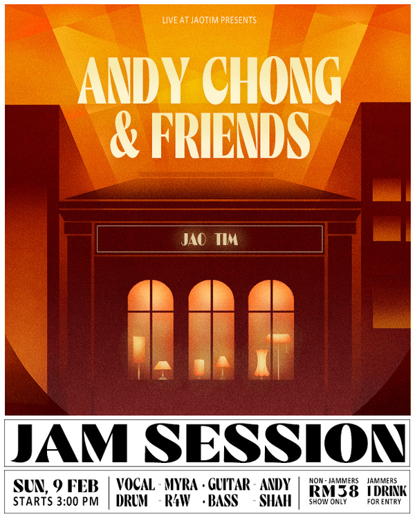 Jam Session ft Andy Chong & Friends - 9th Feb 2025 - Jao Tim
